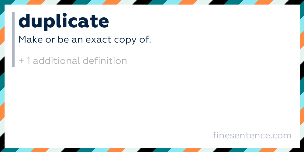 Duplicate - Definition, Meaning, and Examples in English