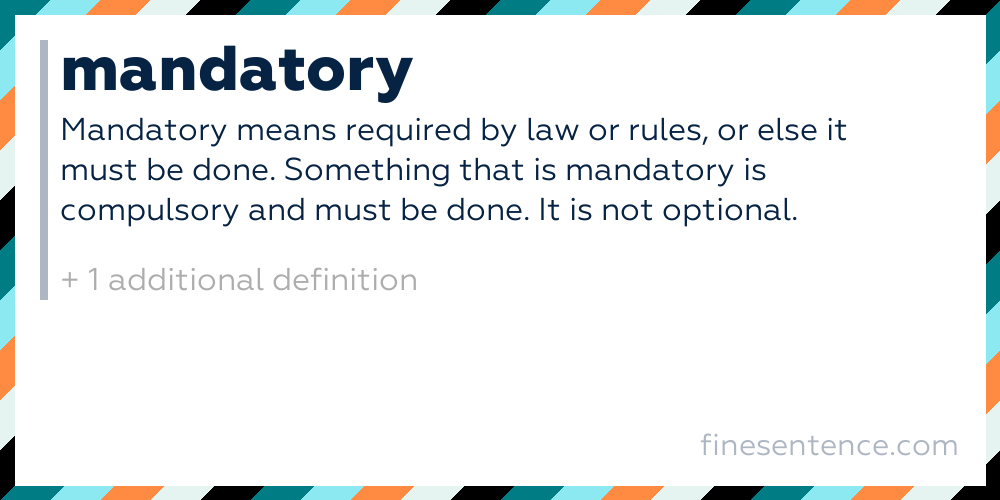 Mandatory - Definition, Meaning, and Examples in English