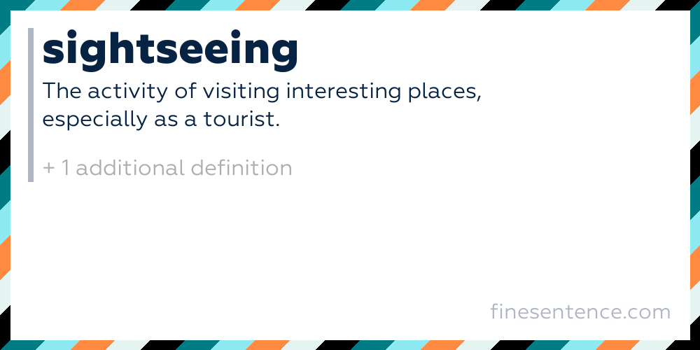 Sightseeing Definition Meaning And Examples In English Sightseeing Definition Meaning And Examples In English