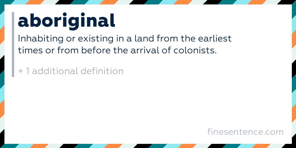 Aboriginal - Definition, Meaning, and Examples in English