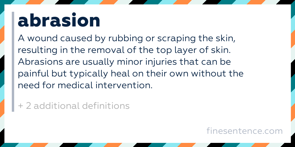 Abrasion - Definition, Meaning, and Examples in English