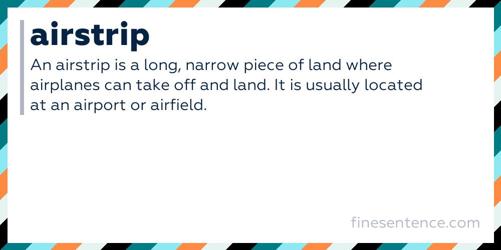 Airstrip - Definition, Meaning, and Examples in English