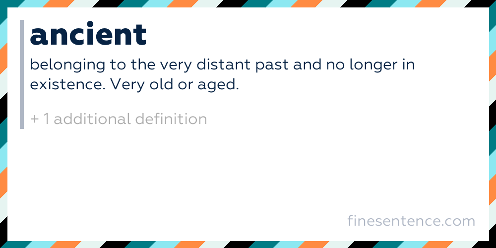 Ancient - Definition, Meaning, and Examples in English