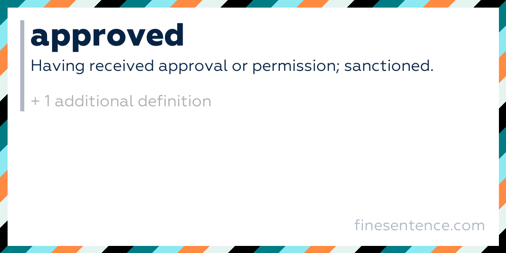 Approved - Definition, Meaning, and Examples in English