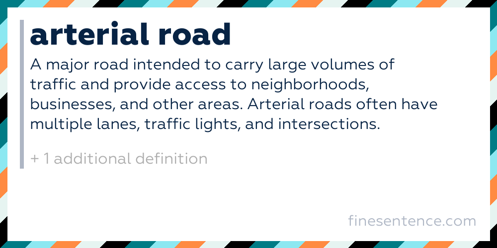 Arterial road - Definition, Meaning, and Examples in English