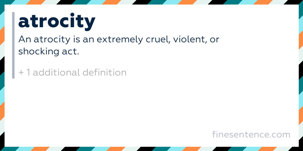 Atrocity Definition Meaning And Examples In English Atrocity Definition Meaning And Examples In English
