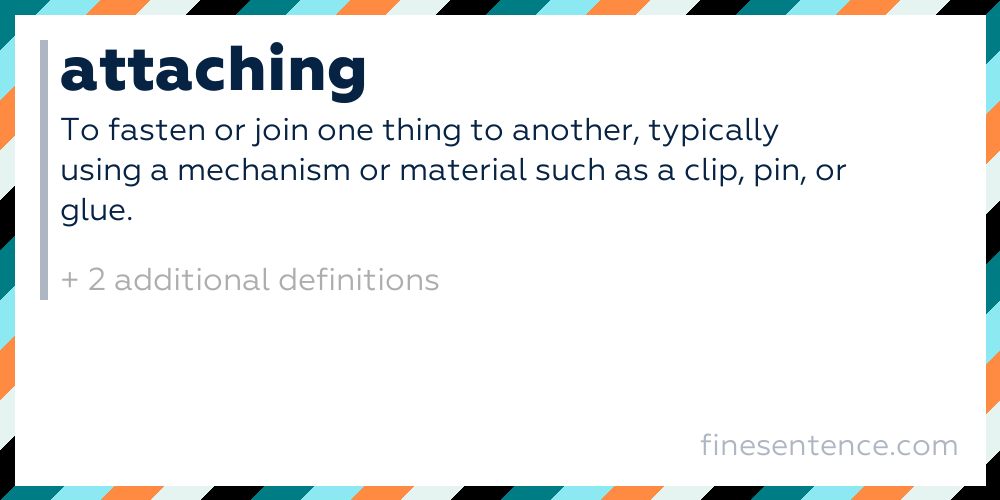 Attaching: meaning, definitions, translation and examples