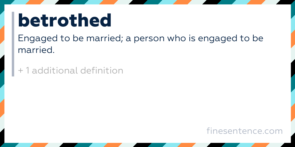 Betrothed - Definition, Meaning, and Examples in English