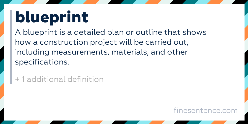Blueprint - Definition, Meaning, and Examples in English