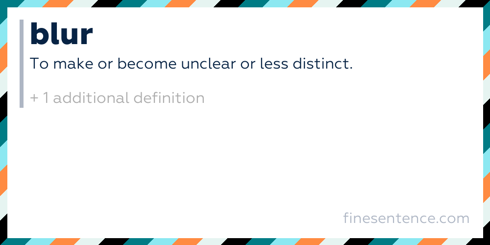 Blur - Definition, Meaning, and Examples in English