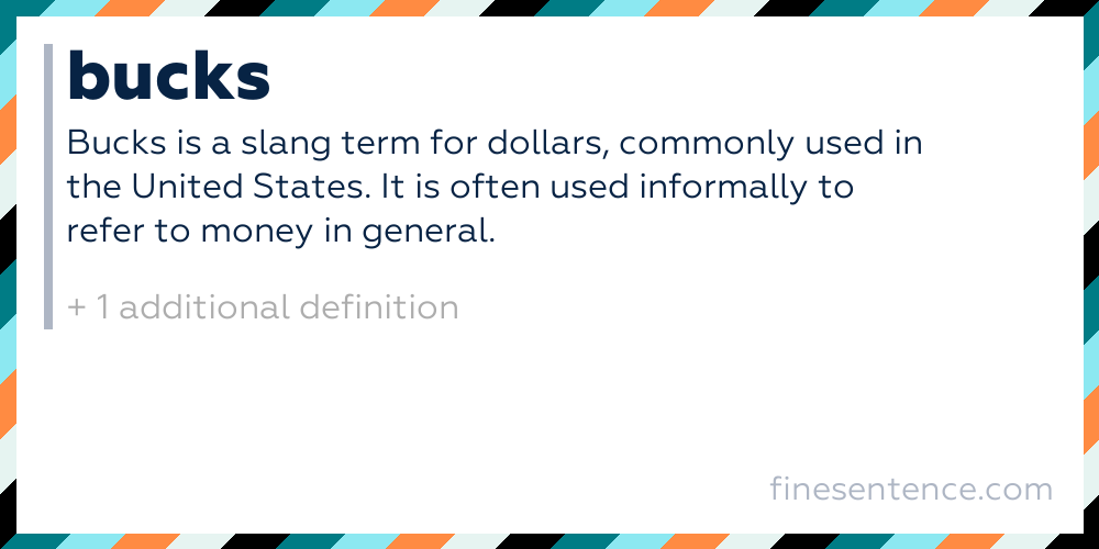 Bucks - Definition, Meaning, and Examples in English