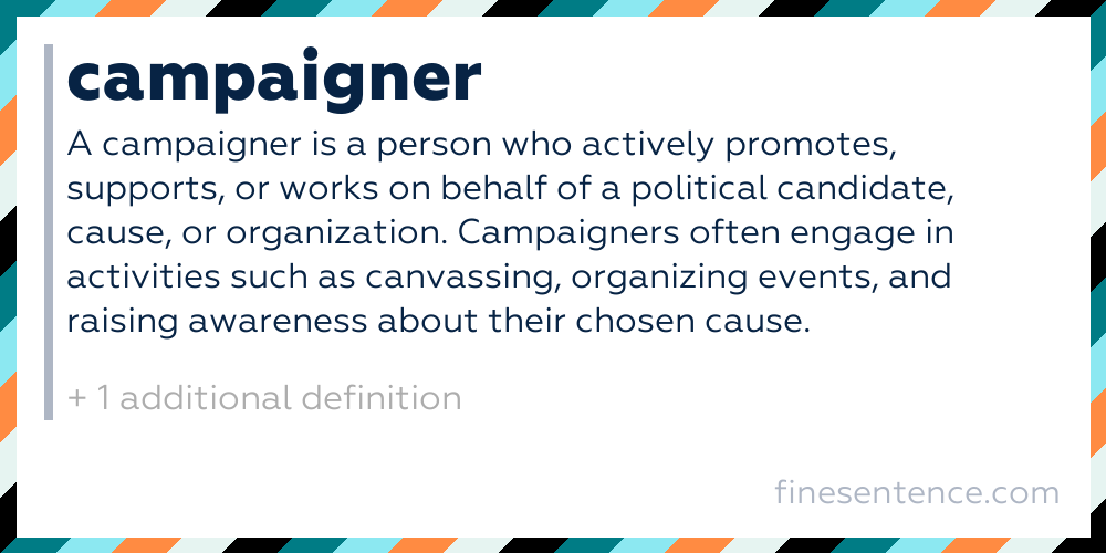 Campaigner - Definition, Meaning, and Examples in English