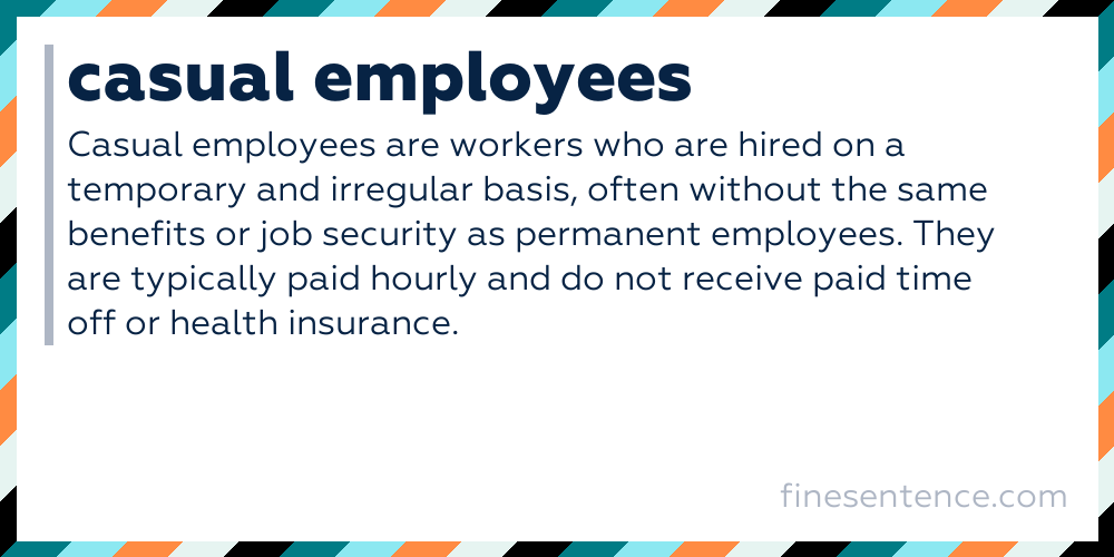 Casual employees - Definition, Meaning, and Examples in English