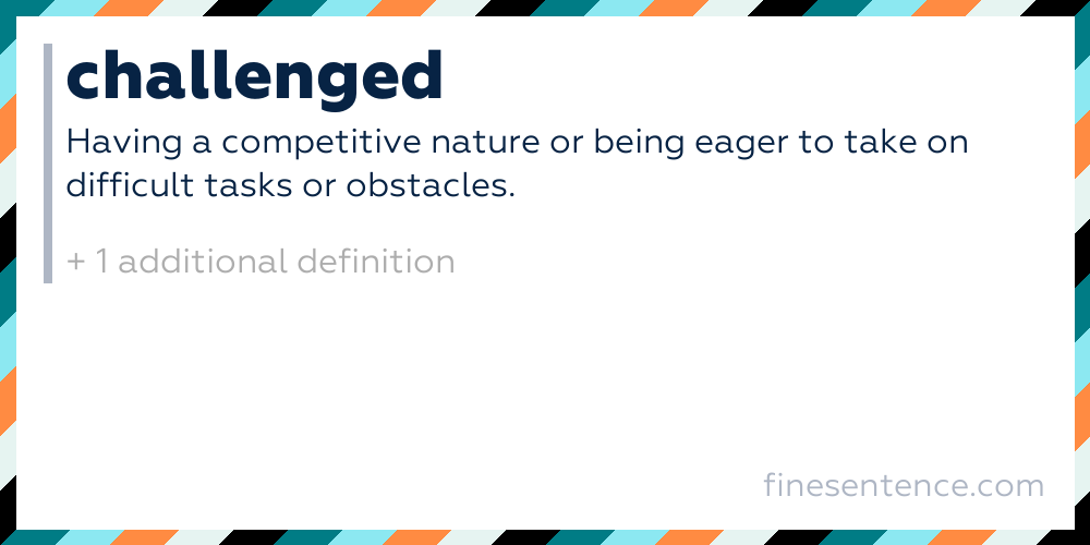 Challenged - Definition, Meaning, and Examples in English