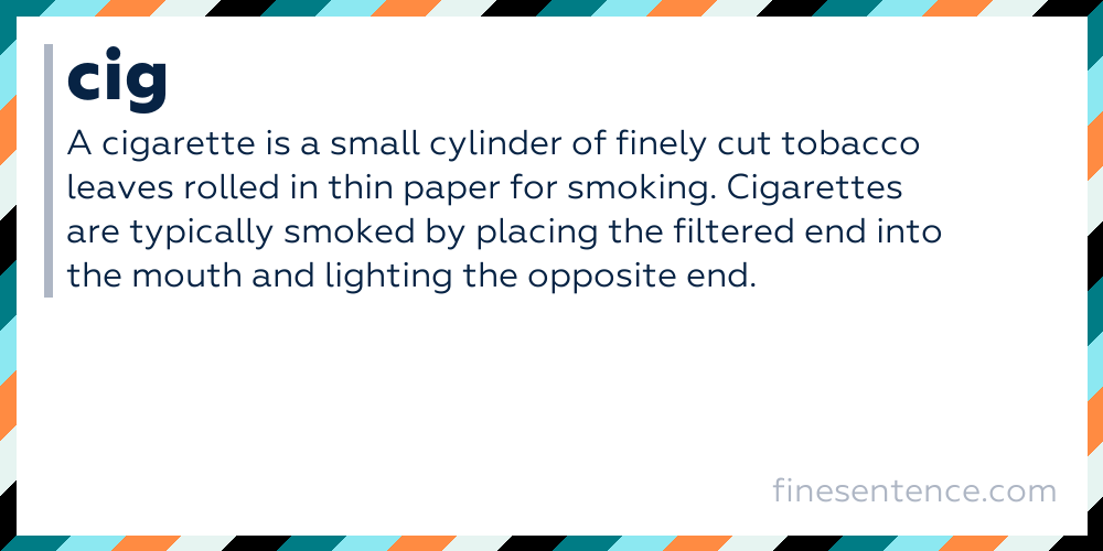 Cig: meaning, definitions, translation and examples