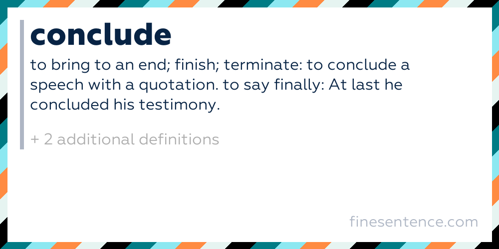 Conclude - Definition, Meaning, and Examples in English