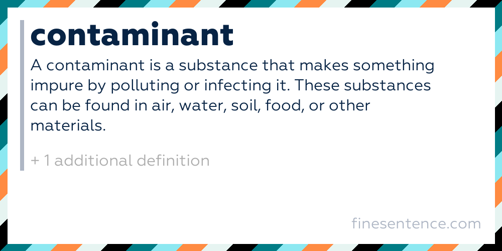 Contaminant: meaning, definitions, translation and examples