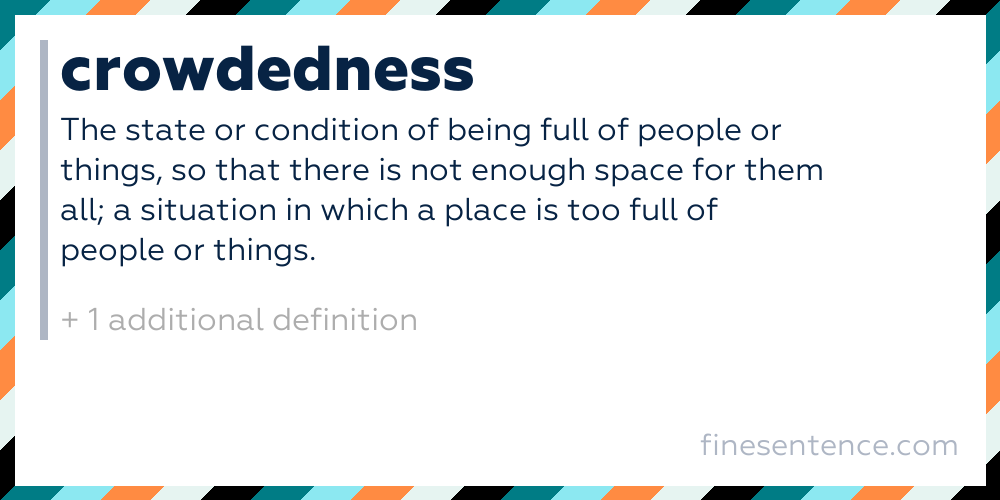 Crowdedness - Definition, Meaning, and Examples in English
