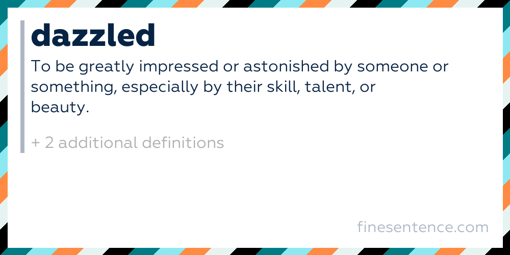 Dazzled - Definition, Meaning, and Examples in English