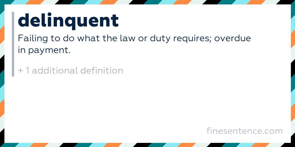 Delinquent - Definition, Meaning, and Examples in English