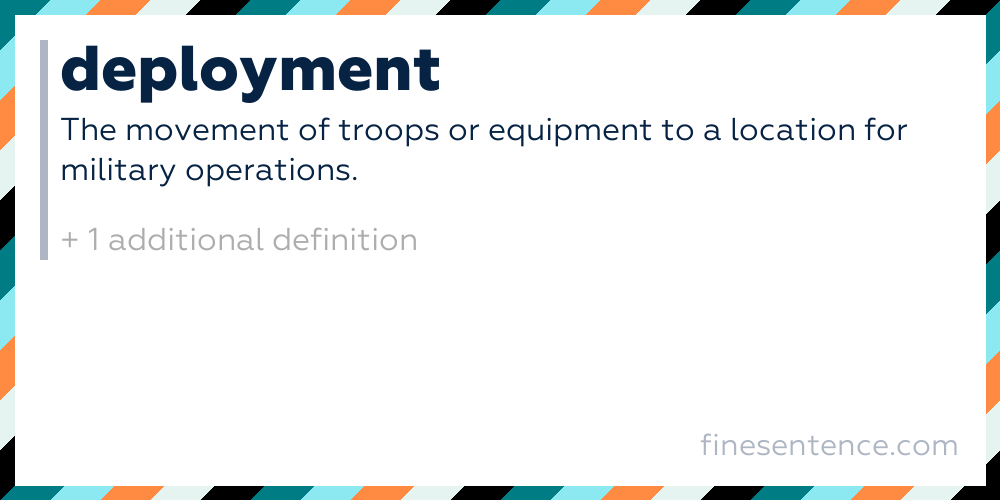 Deployment - Definition, Meaning, and Examples in English