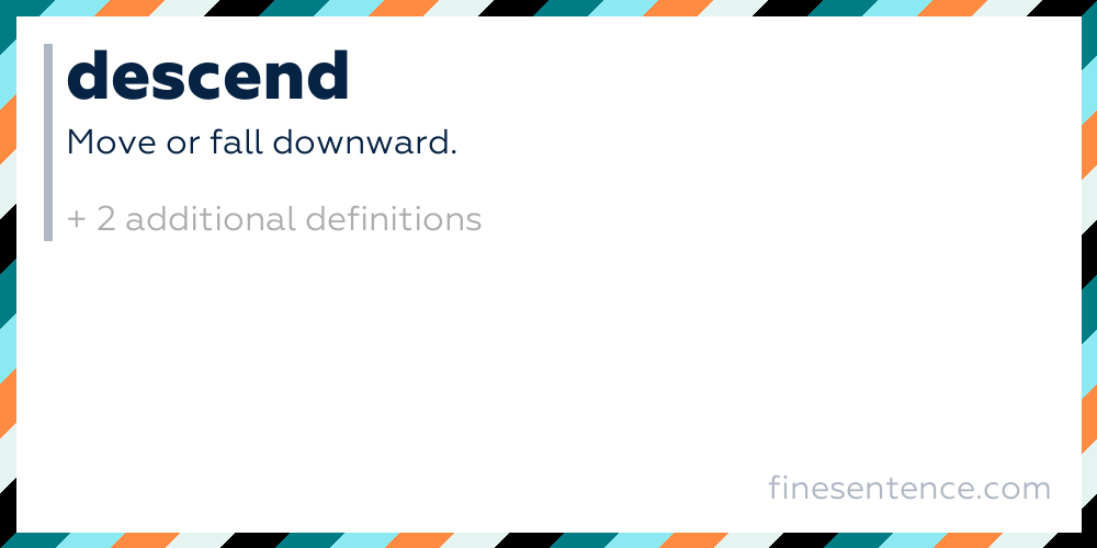Descend - Definition, Meaning, and Examples in English