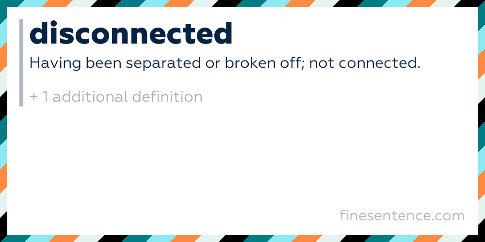 Disconnected - Definition, Meaning, and Examples in English