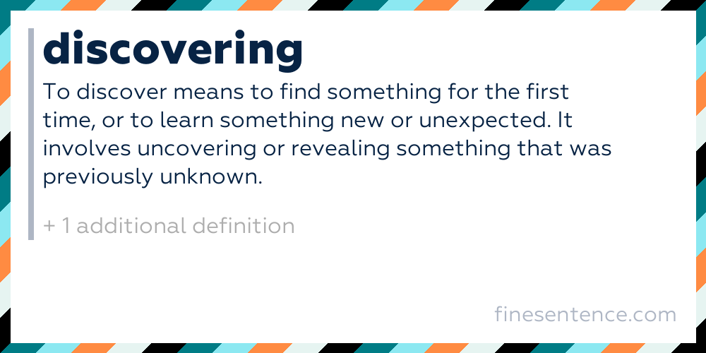 Discovering - Definition, Meaning, and Examples in English