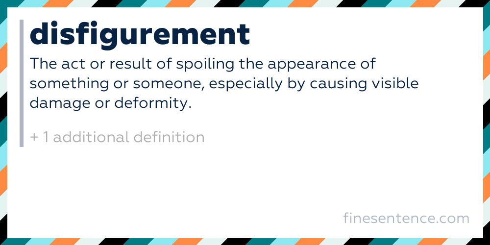 Disfigurement - Definition, Meaning, and Examples in English