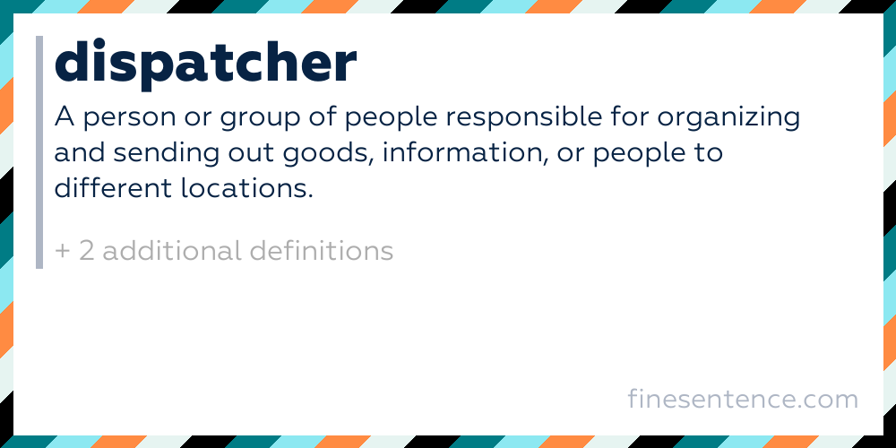 Dispatcher - Definition, Meaning, and Examples in English