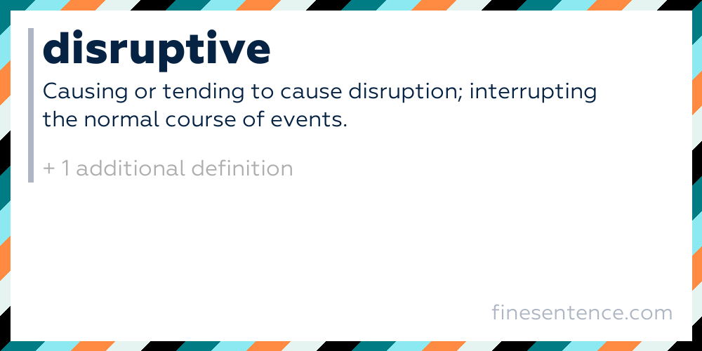 Disruptive - Definition, Meaning, and Examples in English