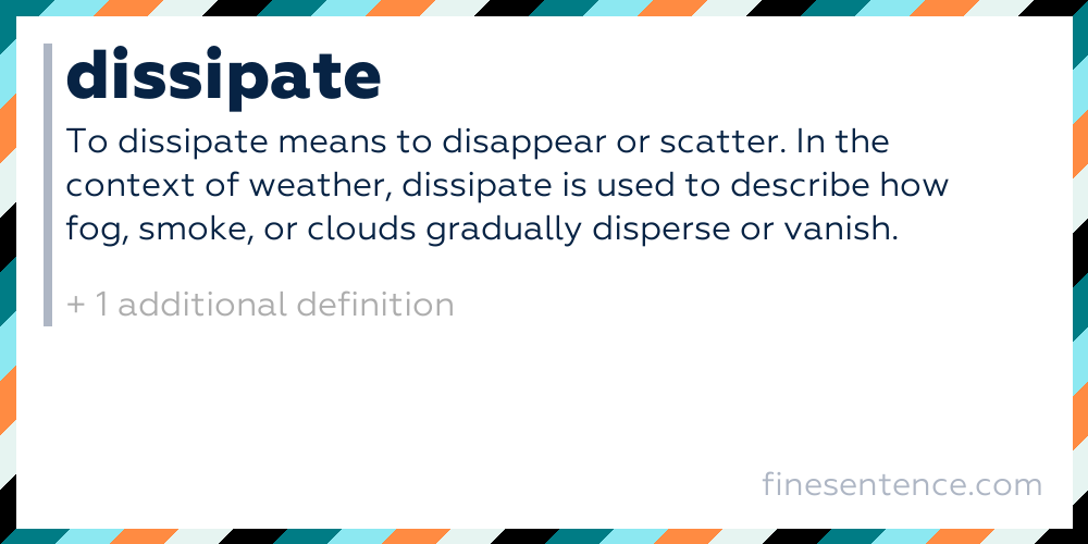 Dissipate - Definition, Meaning, and Examples in English
