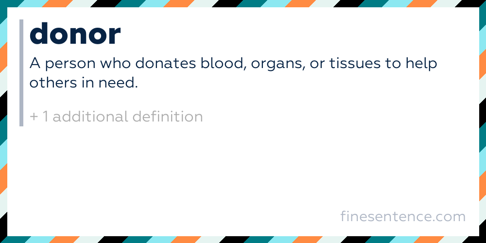 Donor - Definition, Meaning, and Examples in English