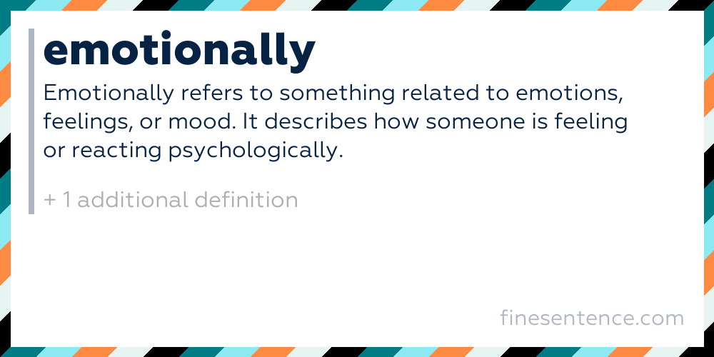 Emotionally - Definition, Meaning, and Examples in English