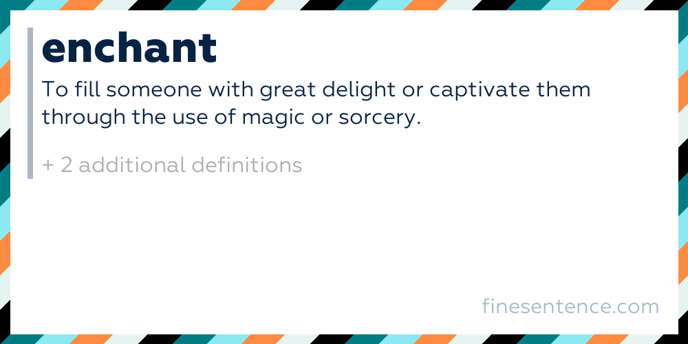 Enchant - Definition, Meaning, and Examples in English