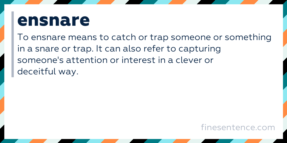 Ensnare - Definition, Meaning, and Examples in English