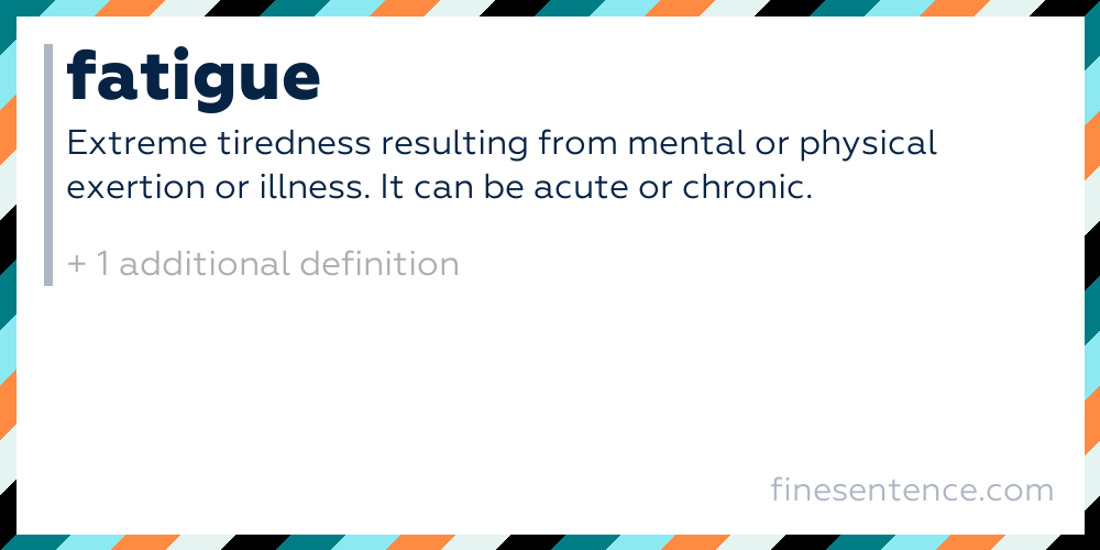 Fatigue - Definition, Meaning, and Examples in English
