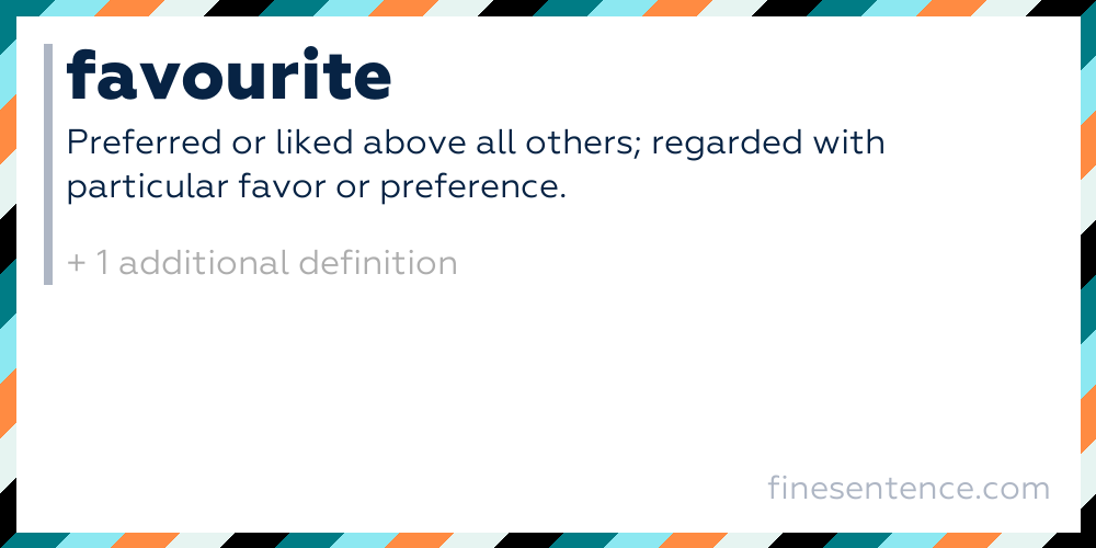 Favourite - Definition, Meaning, and Examples in English