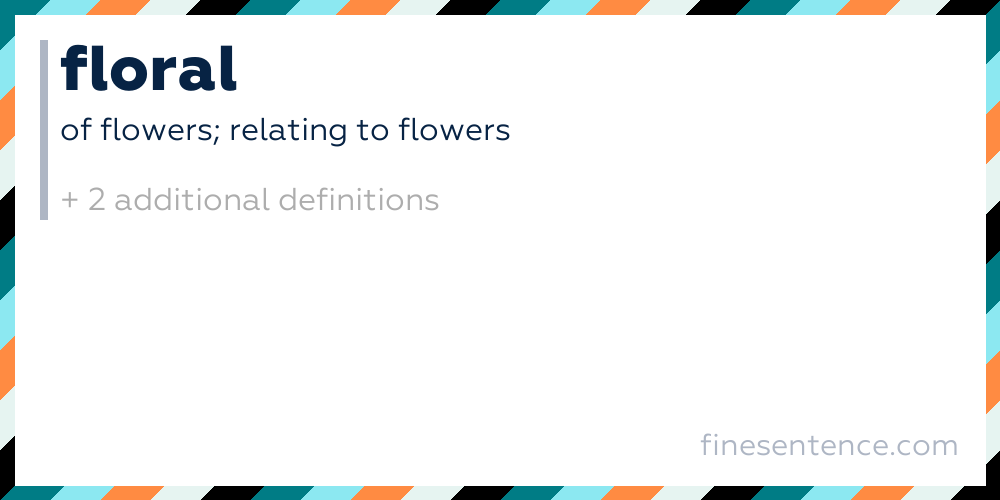 Floral - Definition, Meaning, and Examples in English