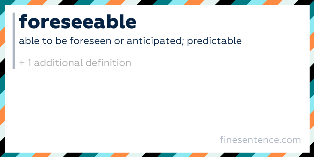Foreseeable - Definition, Meaning, and Examples in English