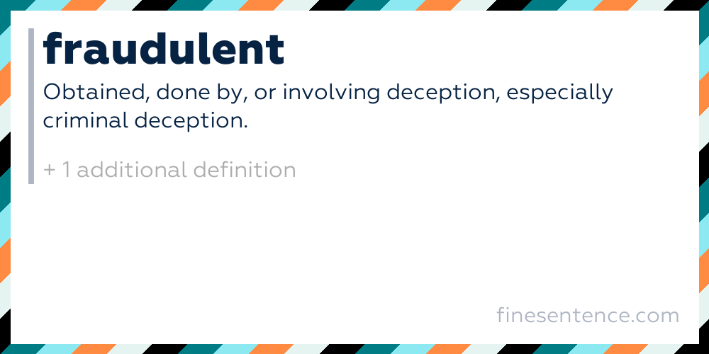 Fraudulent: meaning, definitions, translation and examples