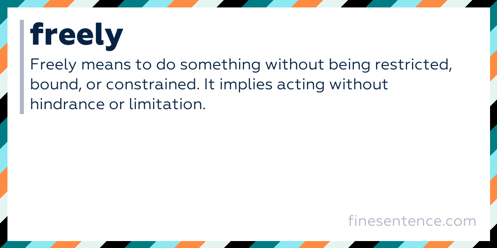 Freely - Definition, Meaning, and Examples in English