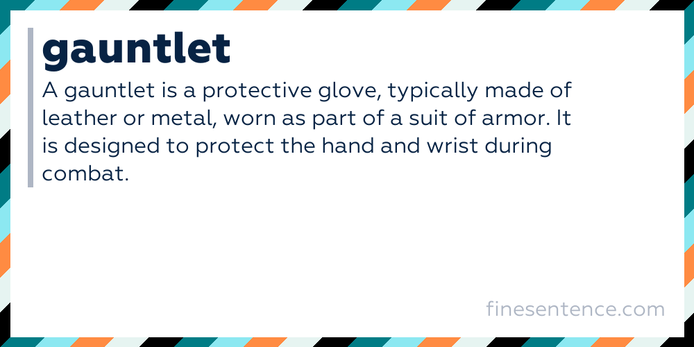 Gauntlet: meaning, definitions, translation and examples