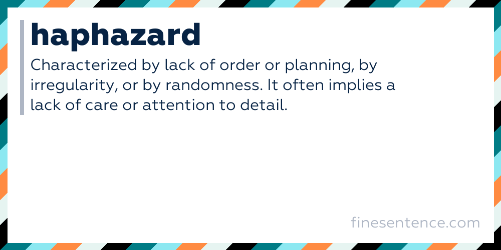Haphazard - Definition, Meaning, and Examples in English