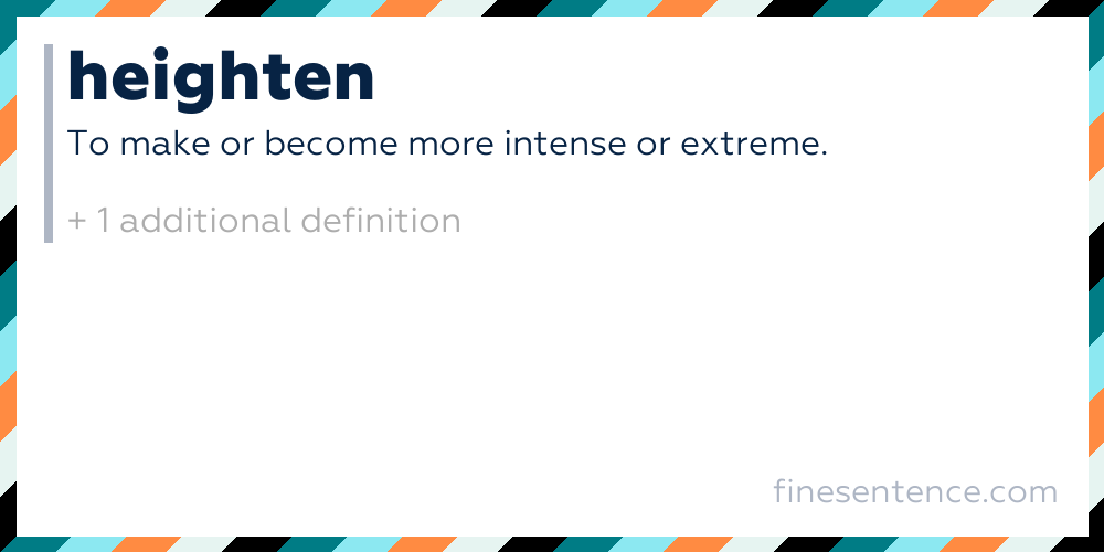 Heighten - Definition, Meaning, and Examples in English