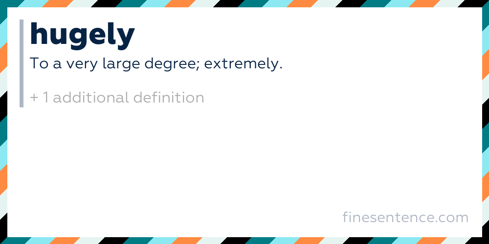 Hugely - Definition, Meaning, and Examples in English