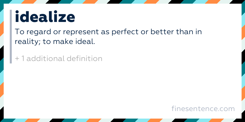 Idealize - Definition, Meaning, and Examples in English