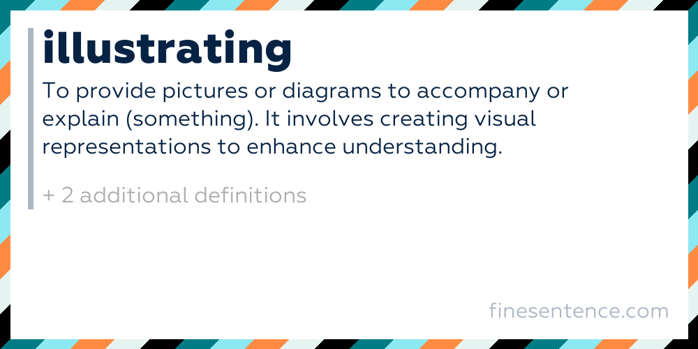 Illustrating: meaning, definitions, translation and examples