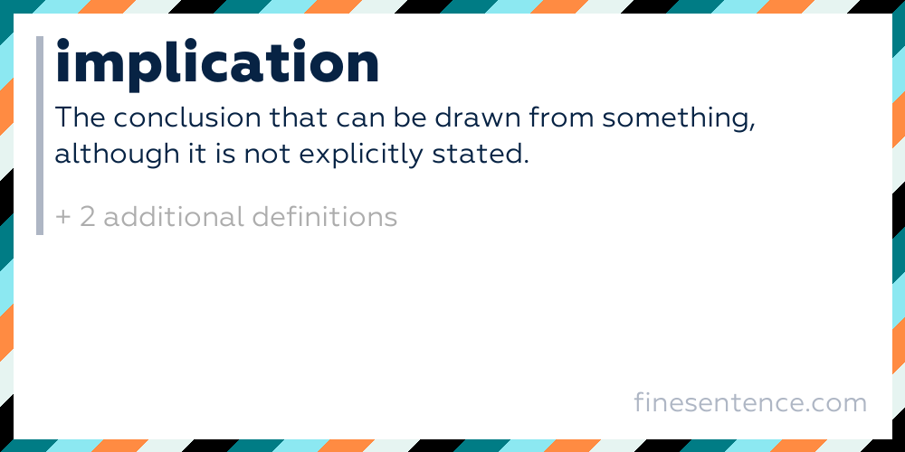 Implication - Definition, Meaning, and Examples in English