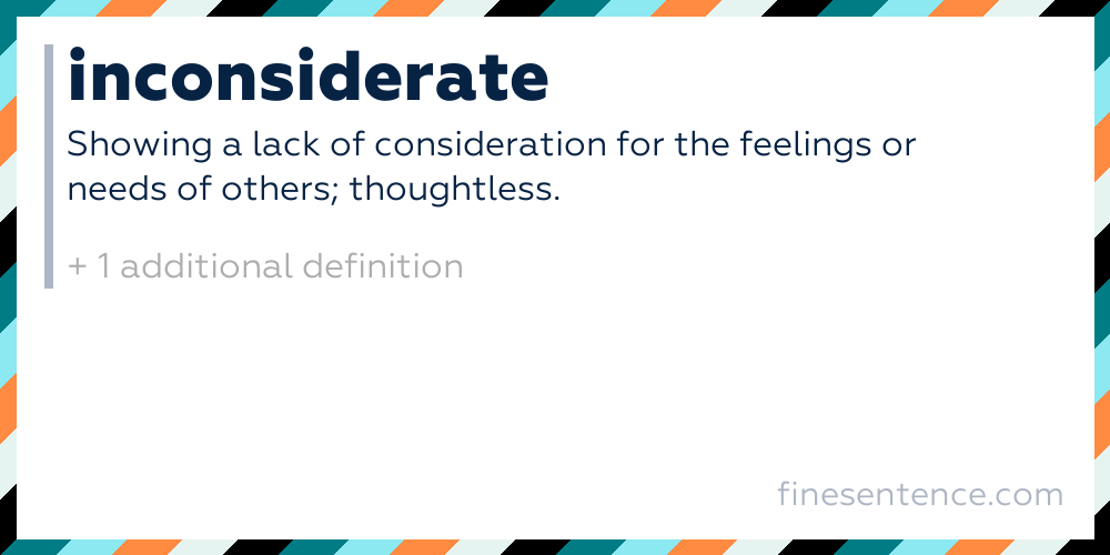 Inconsiderate - Definition, Meaning, and Examples in English